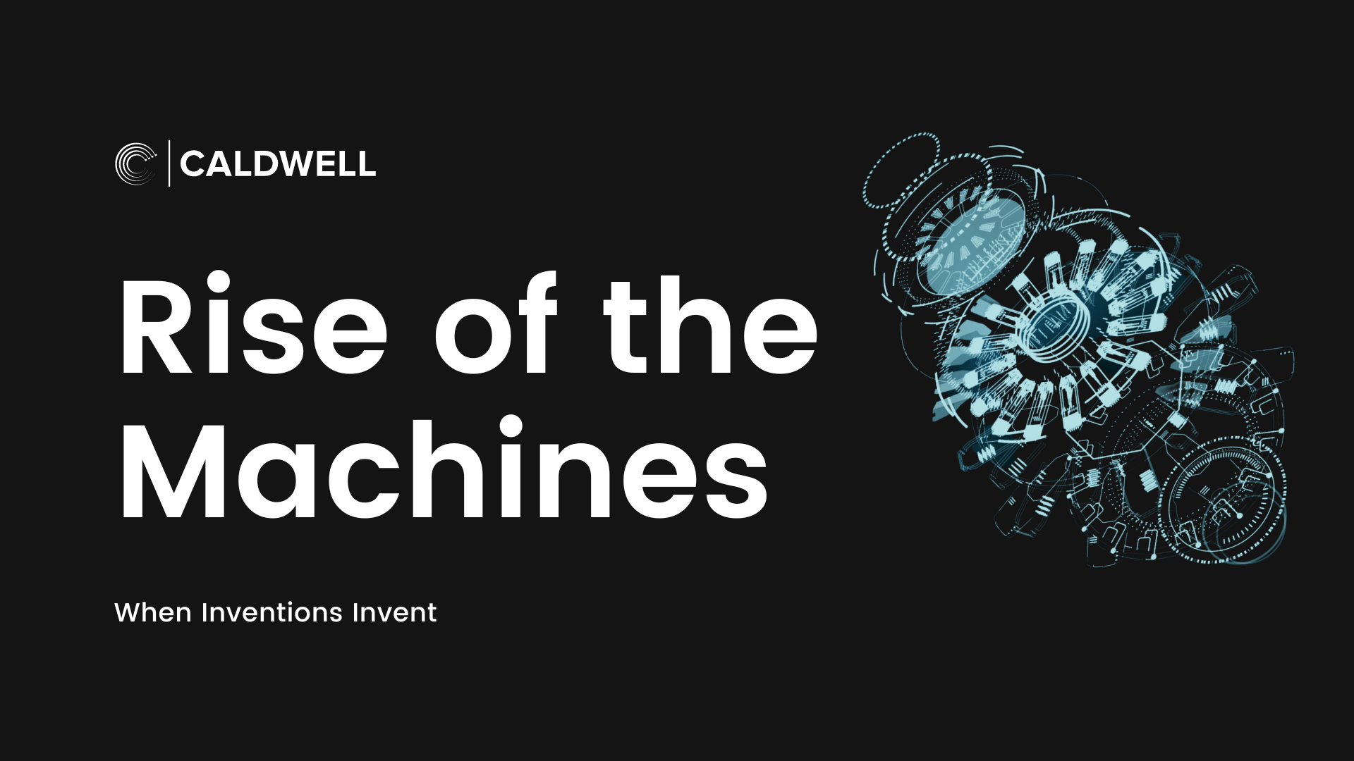 The Rise of AI: Inventing Inventions - Caldwell | Global Law Firm