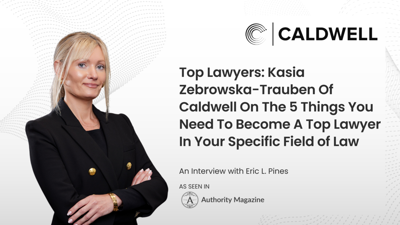 Top Lawyers: Kasia Zebrowska-Trauben Of Caldwell On The 5 Things You ...